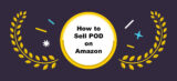 How to Sell Print on Demand on Amazon: A Step-by-Step Guide - Bootstrapping Ecommerce